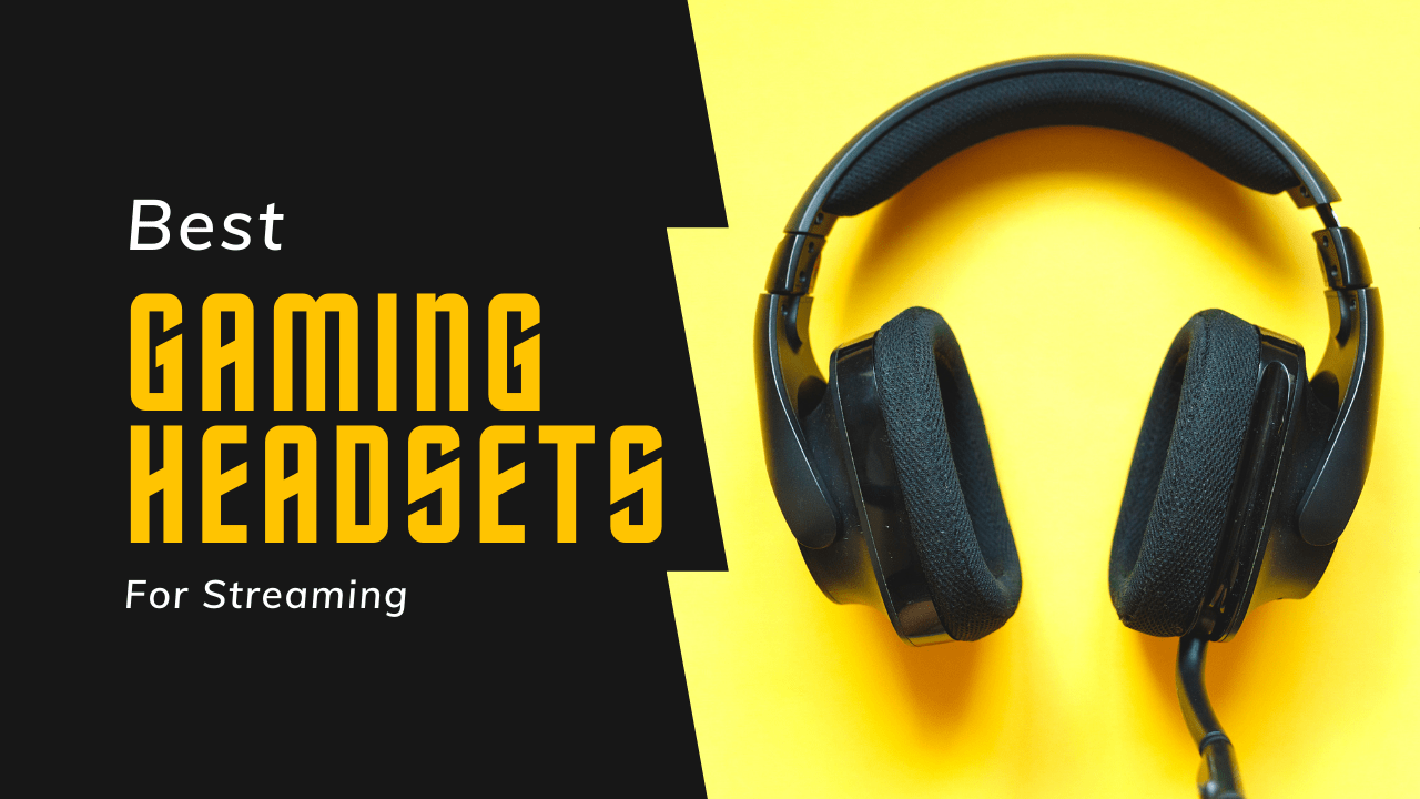 5 Best Gaming Headsets for Streaming - GPCD
