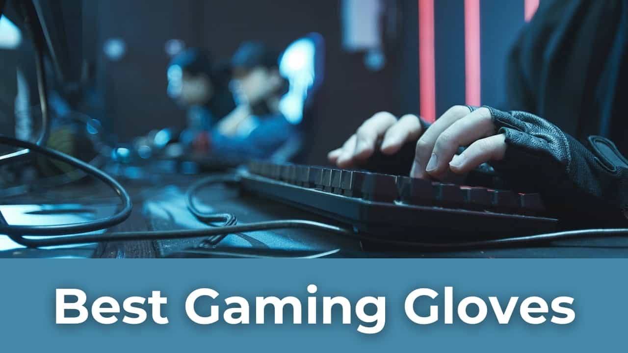 6 Best Gaming Gloves for Gamers - GPCD