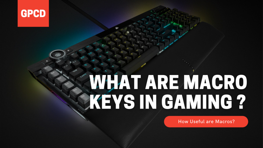 What are Macro Keys in Gaming? How Useful are Macros? - GPCD